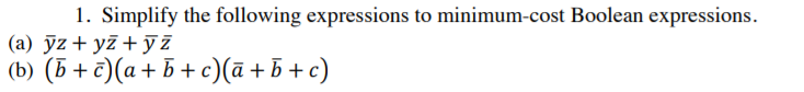 Solved 1. Simplify the following expressions to minimum-cost | Chegg.com