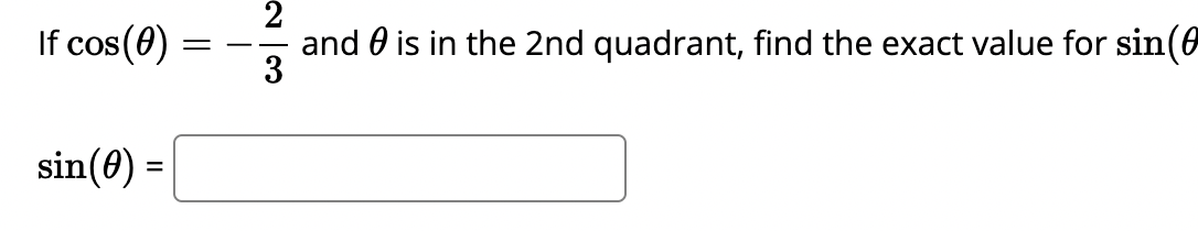 Solved If cos(θ)=−32 and θ is in the 2 nd quadrant, find the | Chegg.com