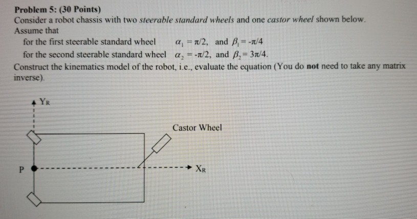 Solved Problem 5: (30 Points) Consider a robot chassis with | Chegg.com