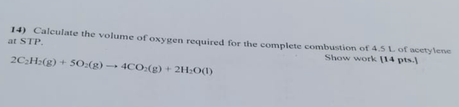 Solved 14) Calculate the volume of oxygen required for the | Chegg.com