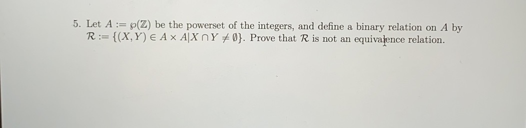 Solved 5. Let A := $(Z) be the powerset of the integers, and | Chegg.com
