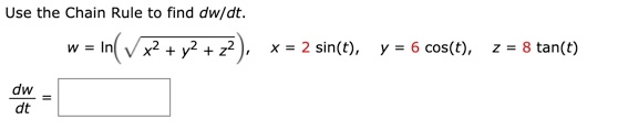 Solved Use the Chain Rule to find dz/dt. z = cos(x + 9), x = | Chegg.com