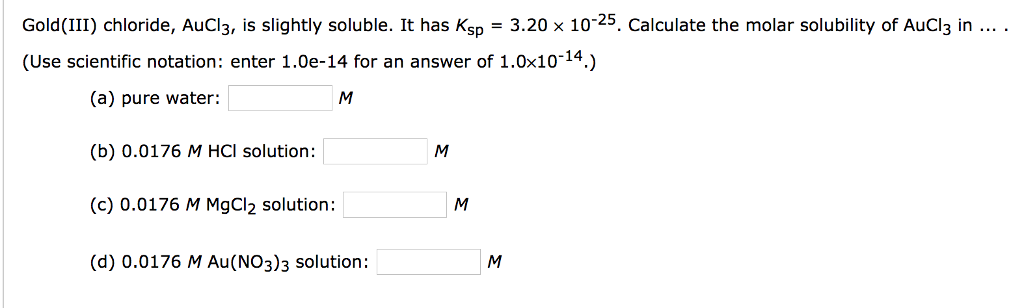 Solved Gold(II) chloride, AuCl3, is slightly soluble. It has | Chegg.com