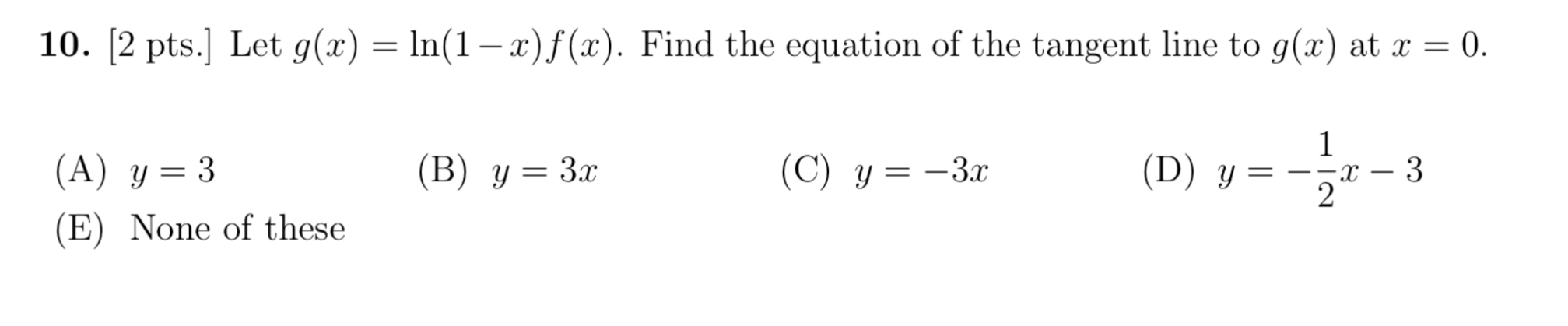 10. [2 pts.] Let g(x)=ln(1−x)f(x). Find the equation | Chegg.com