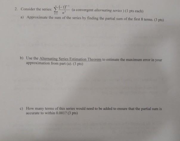 Solved -l (a convergent alternating series ) (1 pts each) | Chegg.com