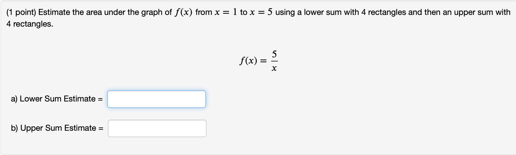 Solved (1 point) Estimate the area under the graph of f(x) | Chegg.com