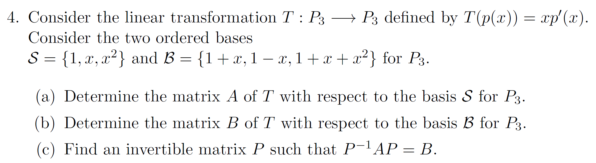 Solved 4. Consider the linear transformation T : P3 -> | Chegg.com