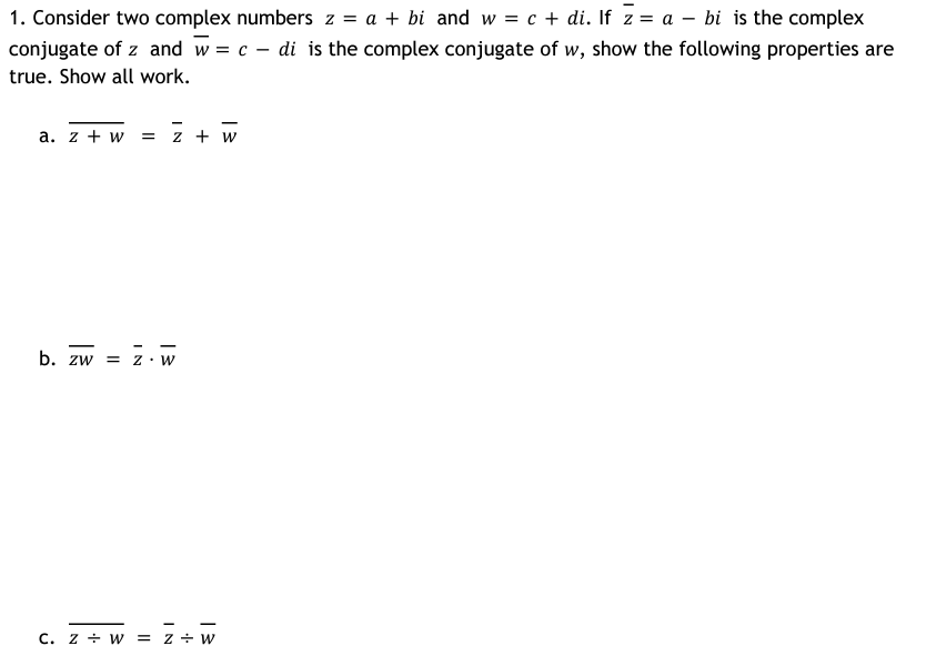 Solved 1. Consider two complex numbers z=a+bi and w=c+di. If | Chegg.com