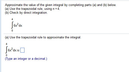 Solved Approximate the value of the given integral by | Chegg.com