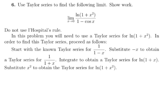 Solved Use Taylor series to find the following limit. Show | Chegg.com