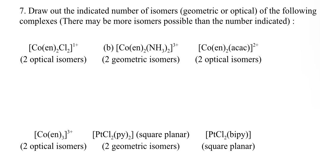 Solved 7. Draw out the indicated number of isomers | Chegg.com