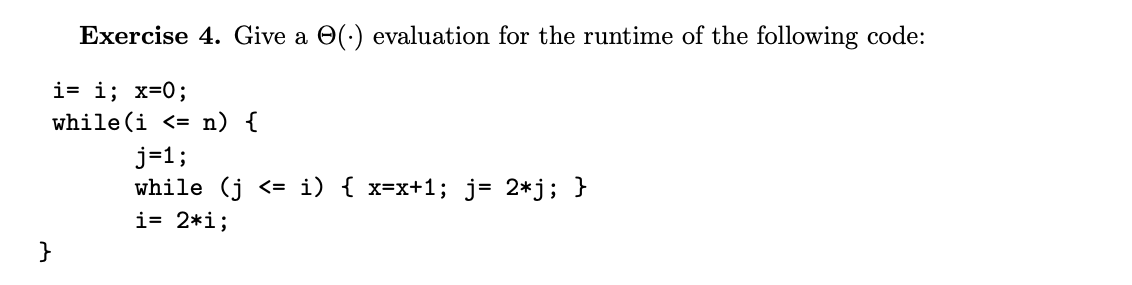 Solved Exercise 4. Give a Θ(⋅) evaluation for the runtime of | Chegg.com