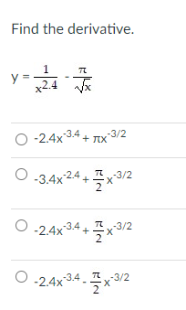 Solved roup Find the derivative.y=1x2*4-πx2group of answer | Chegg.com