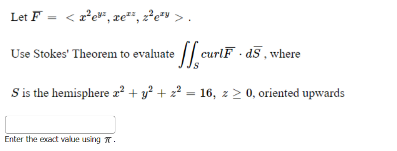 Solved Let F = Use Stokes' Theorem to evaluate || curiF · | Chegg.com