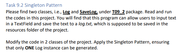 Solved Task 9.2 Singleton Pattern Please find two classes, | Chegg.com