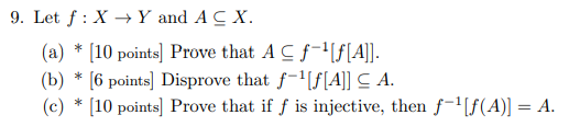 Solved 9. Let f : X Y and A CX. (a) * (10 points] Prove that | Chegg.com