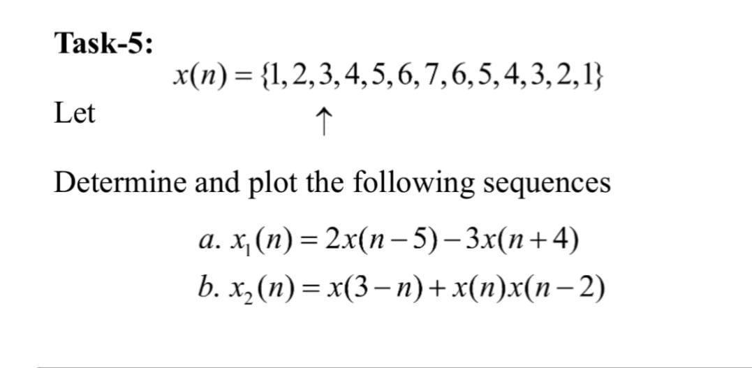 Solved Task-5: x(n) = {1,2,3,4,5,6,7,6,5,4,3,2,1} 个 Let | Chegg.com