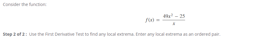 Solved Consider the function: f(x)=x49x2−25 Step 2 of 2: Use | Chegg.com