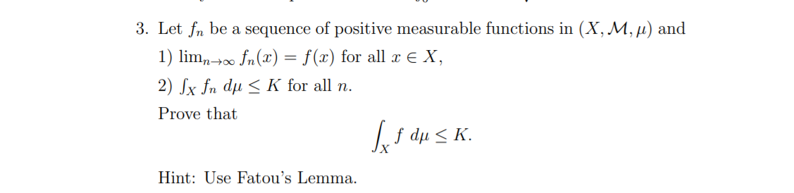 Solved 3. Let fn be a sequence of positive measurable | Chegg.com