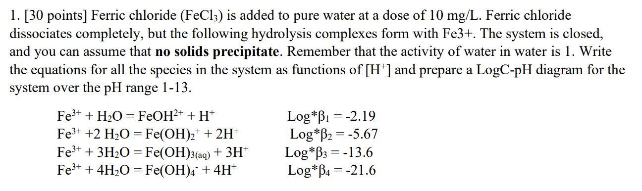 Solved Ferric chloride (FeCl3) is added to pure water at a | Chegg.com