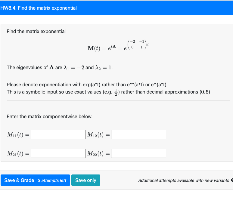 Solved Find the matrix exponential M(t)=etA=e(−20−11)t The | Chegg.com