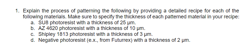 Solved 1. Explain the process of patterning the following by | Chegg.com