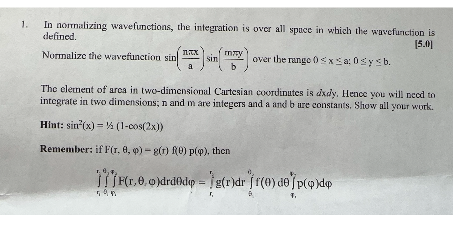 Solved 1. In normalizing wavefunctions, the integration is | Chegg.com Solved 1. In normalizing wavefunctions, the integration is | Chegg.com