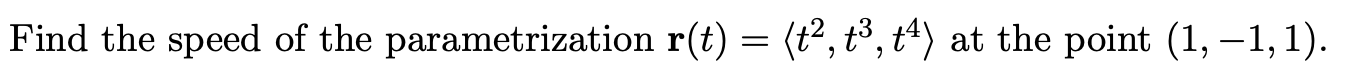 Solved Find the speed of the parametrization r(t)= t2,t3,t4 | Chegg.com