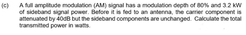 Solved A full amplitude modulation (AM) signal has a | Chegg.com