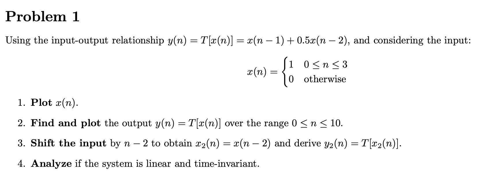 Solved by an EXPERT Problem 1Using the input-output relationship | Chegg.com