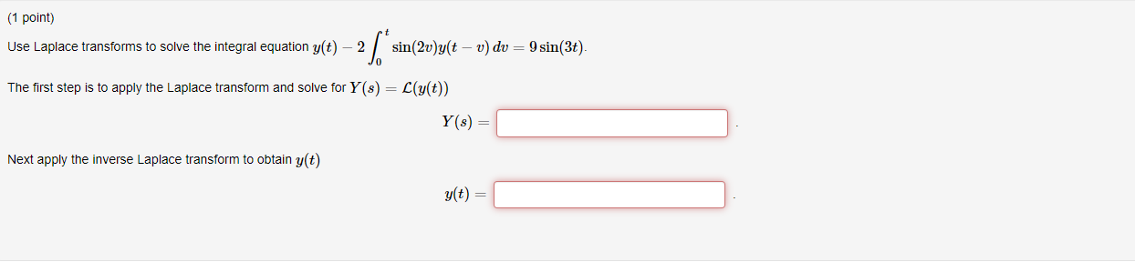 Solved (1 point) Use Laplace transforms to solve the | Chegg.com