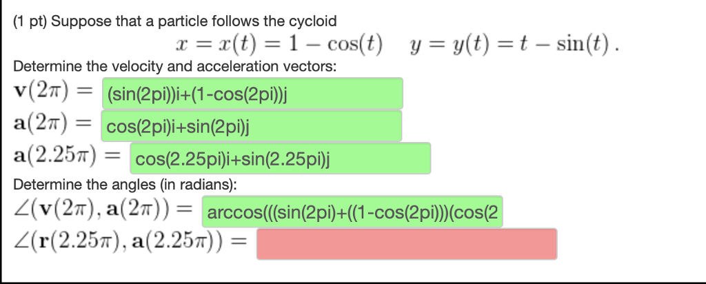 Solved 1 pt) Suppose that a particle follows the cycloid | Chegg.com