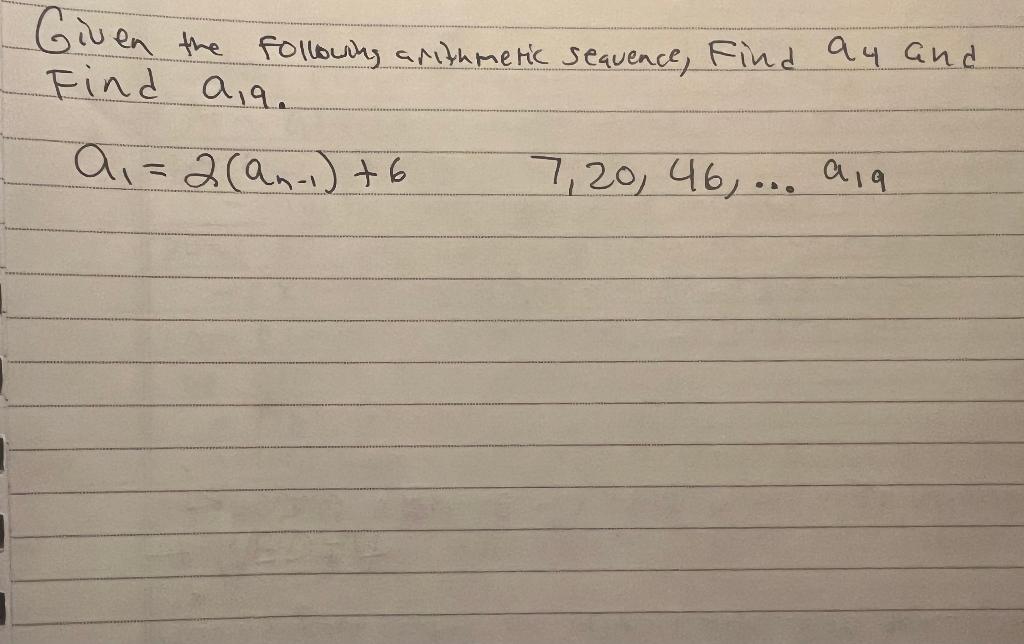 Solved Given the following arithmetic seavence, Find a4 and | Chegg.com