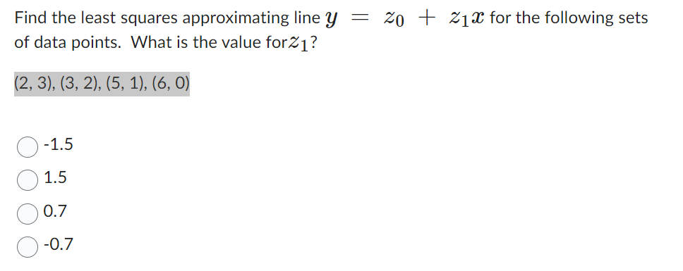 Solved Find The Least Squares Approximating Line Y Z0 Z1x