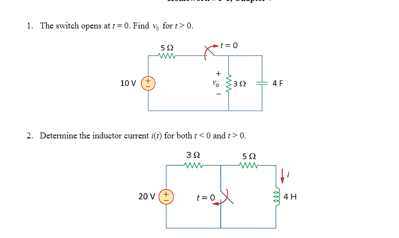 Solved 1. The switch opens at t=0. Find v0 for t>0. 2. | Chegg.com
