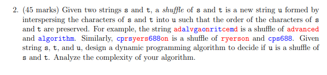Solved 2. (45 marks) Given two strings s and t, a shuffle of | Chegg.com