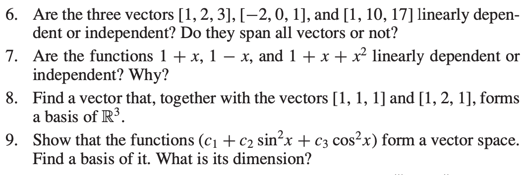 Solved 6. Are the three vectors [1, 2, 3], [–2,0, 1], and | Chegg.com