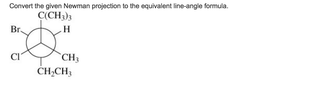Solved Convert the given Newman projection to the equivalent | Chegg.com