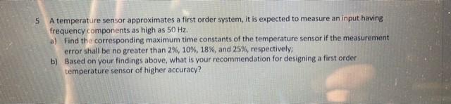 Solved 5 A temperature sensor approximates a first order | Chegg.com