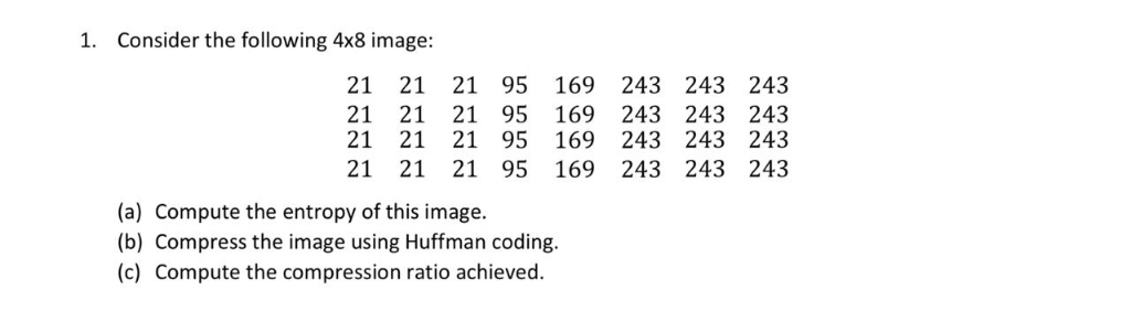 Solved 1. Consider the following 4x8 image: 21 21 21 95 169 | Chegg.com