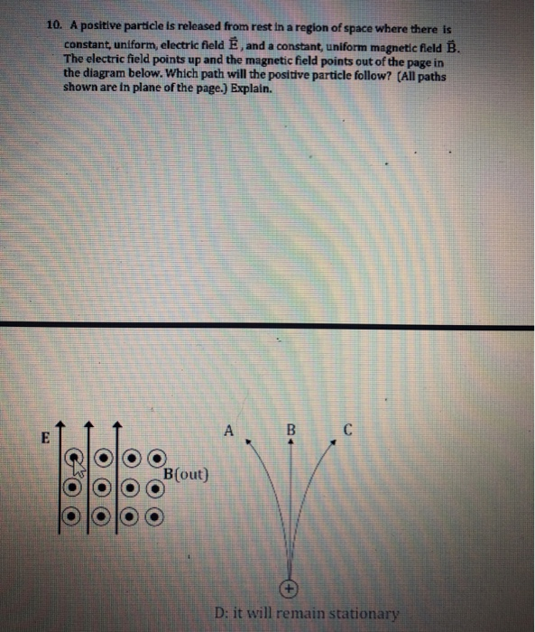 Solved 10. A positive particle is released from rest in a | Chegg.com