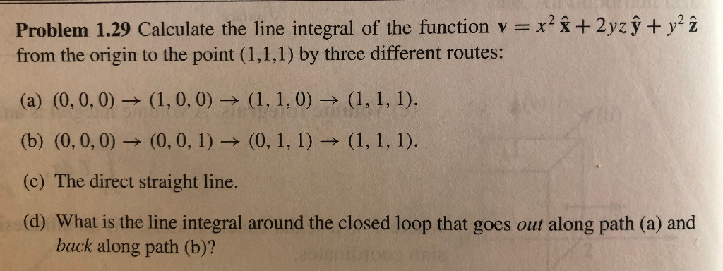 Solved Problem 1.29 Calculate the line integral of the | Chegg.com