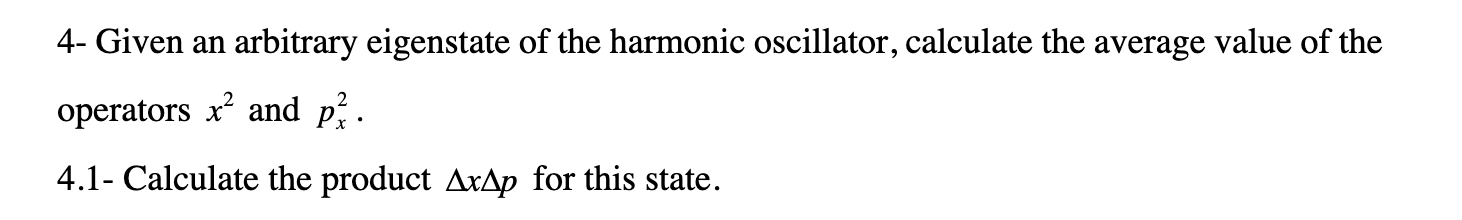 Solved 4- Given an arbitrary eigenstate of the harmonic | Chegg.com
