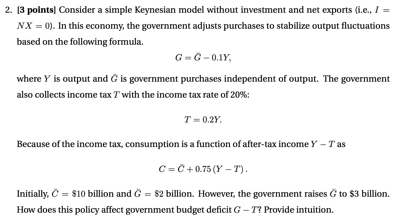 Solved [3 points] Consider a simple Keynesian model without | Chegg.com