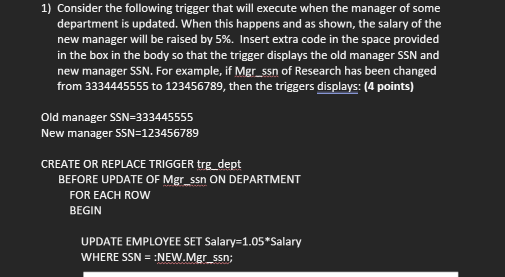 Solved 1) Consider the following trigger that will execute | Chegg.com