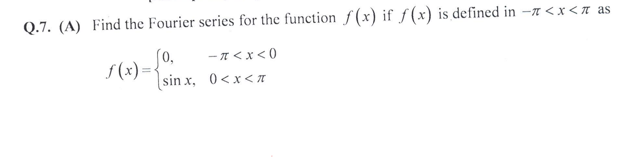 Solved Q.7. (A) Find the Fourier series for the function | Chegg.com