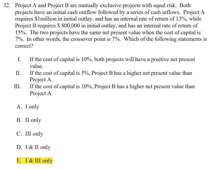 Solved 32. Project A and Project B are mutually exclusive | Chegg.com