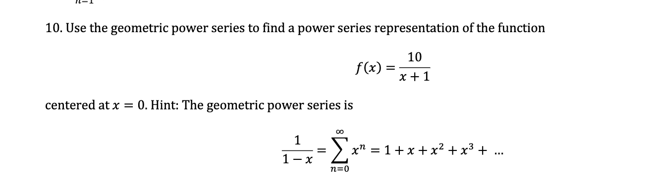 Solved ILI 10. Use the geometric power series to find a | Chegg.com