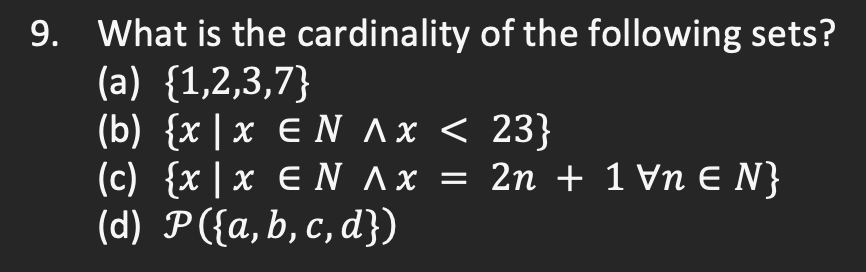 Solved 9. What is the cardinality of the following sets? (a) | Chegg.com