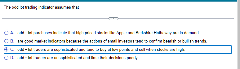 Solved The odd lot trading indicator assumes that A. odd - | Chegg.com
